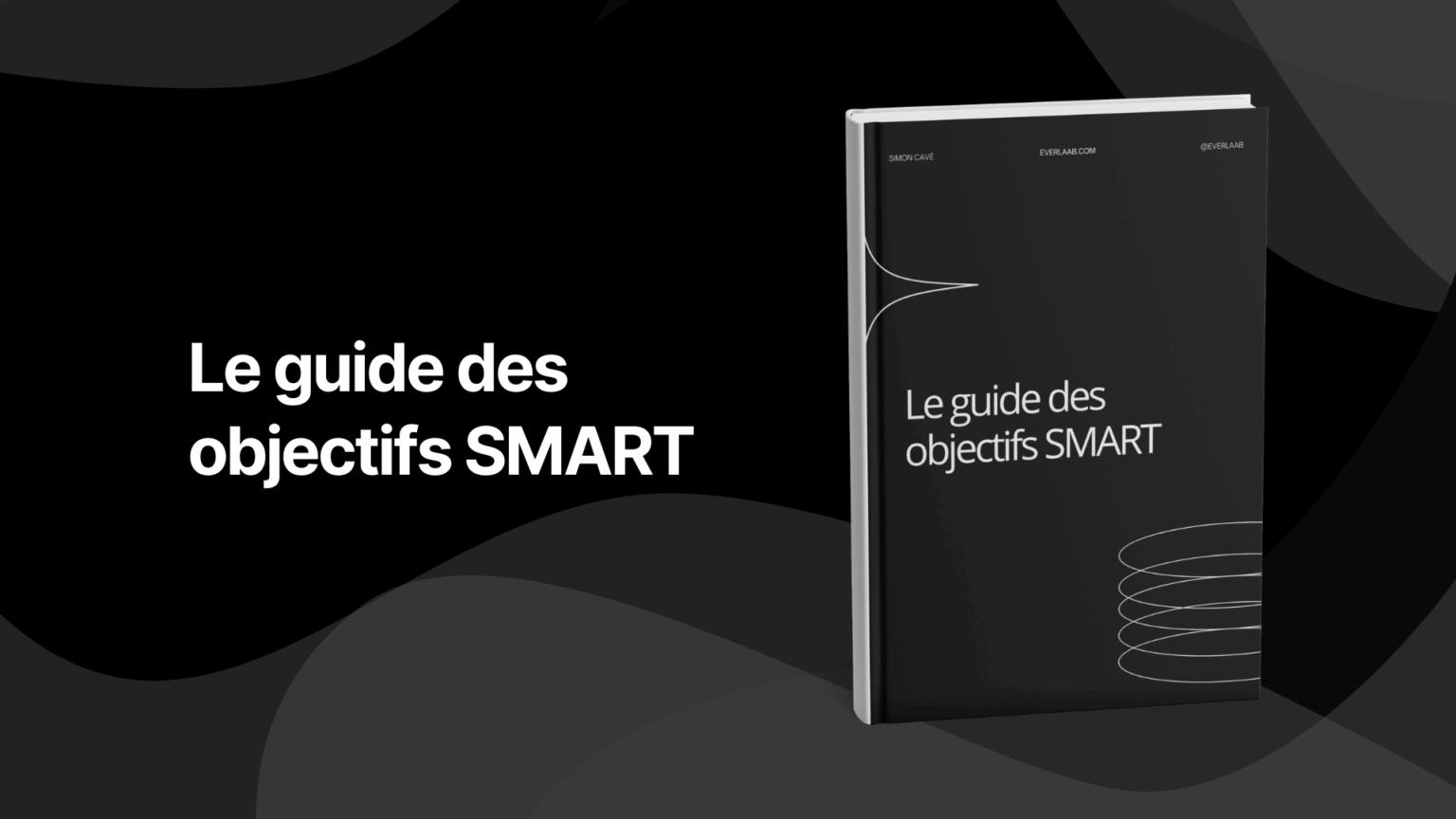 Objectif SMART : Le guide complet (+25 exemples concrets)